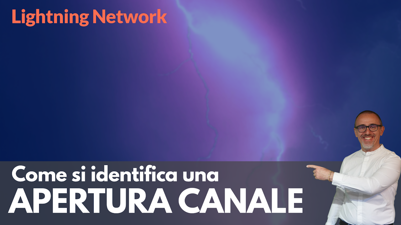 Apertura canale Lightning: come si identifica? - Massimo (Max) Musumeci