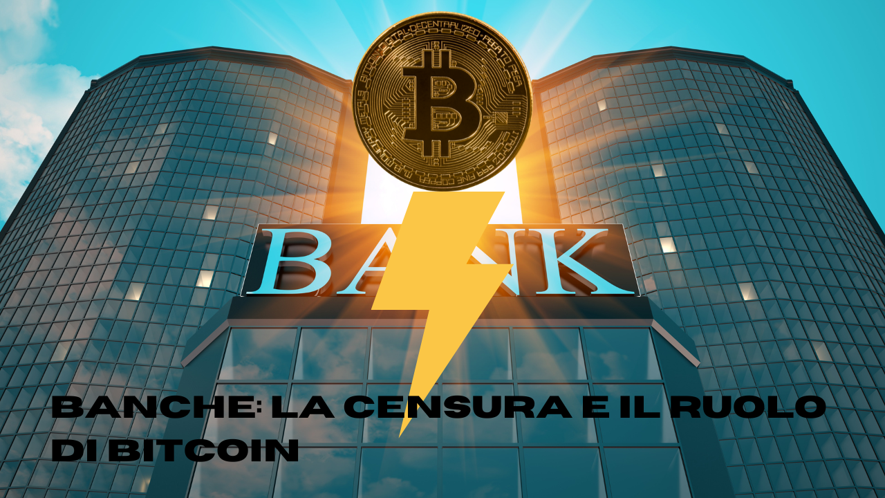 Banche: la censura e il ruolo di Bitcoin - Massimo (Max) Musumeci